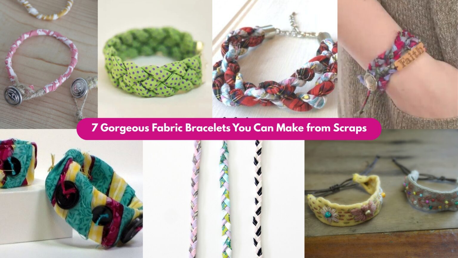 7 Gorgeous Fabric Bracelets You Can Make from Scraps - Artify Pattern