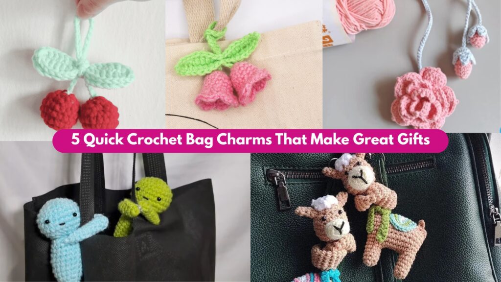 5 Fast Crochet Bag Charms Perfect for Gifting - Artify Pattern